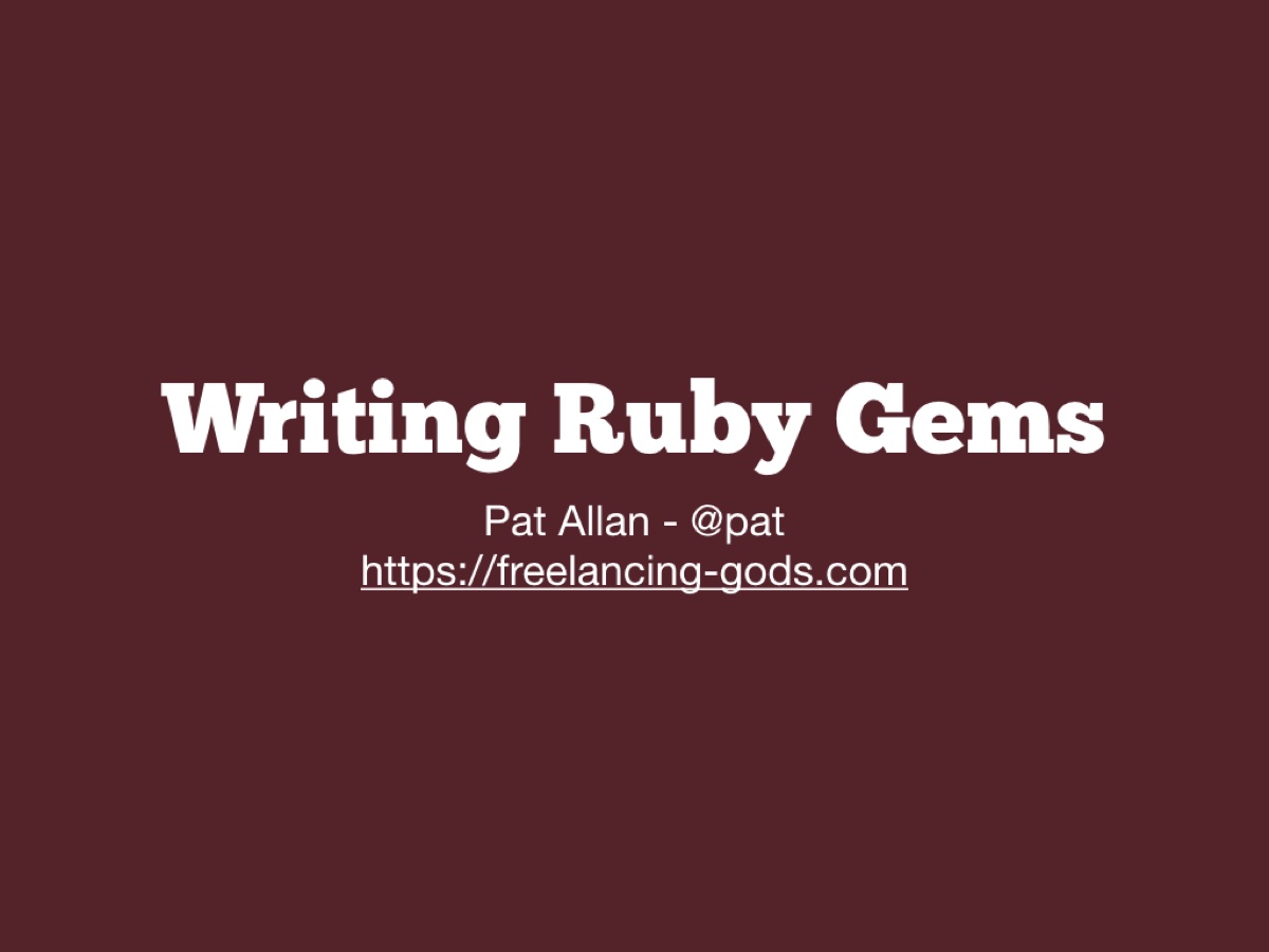 Writing Ruby Gems – Pat Allan